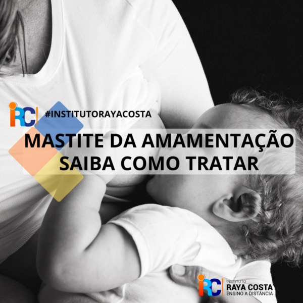 Mastite da Amamentação: Saiba como Tratar | Instituto Raya Costa